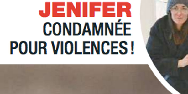 Jenifer chamboulée par sa condamnation pour violence, sa décision ...